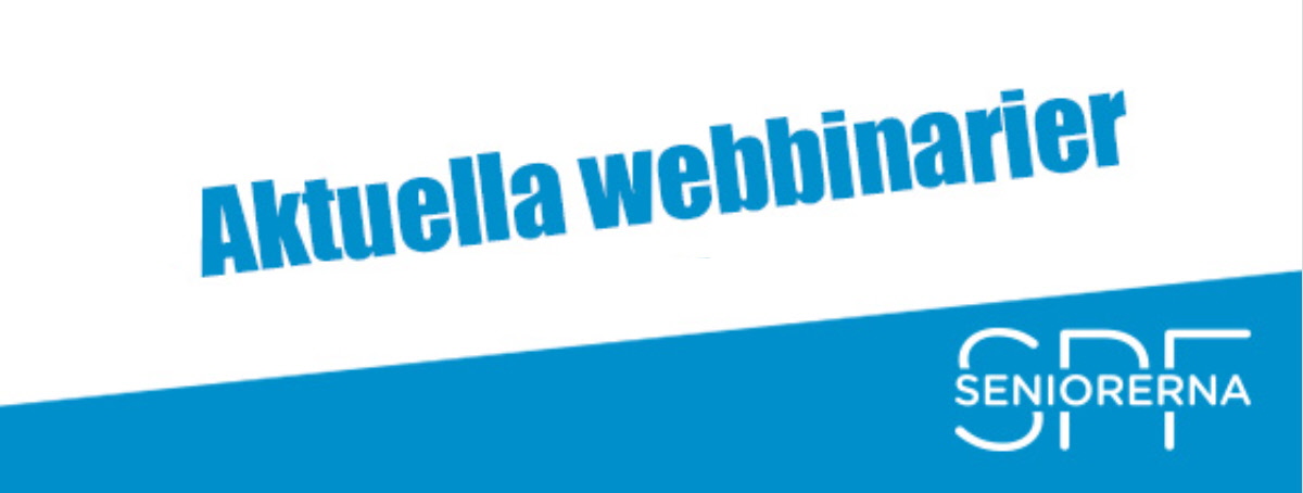 SPF - Seniorerna Webbinarier